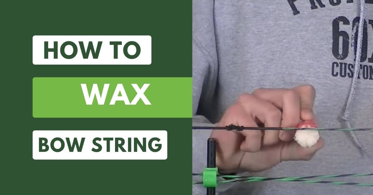 Learn How To Wax A Compound Bow String Like A Pro: Step-by-Step ...