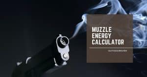 FPE: Muzzle Energy Calculator | Estimate Bullet Energy